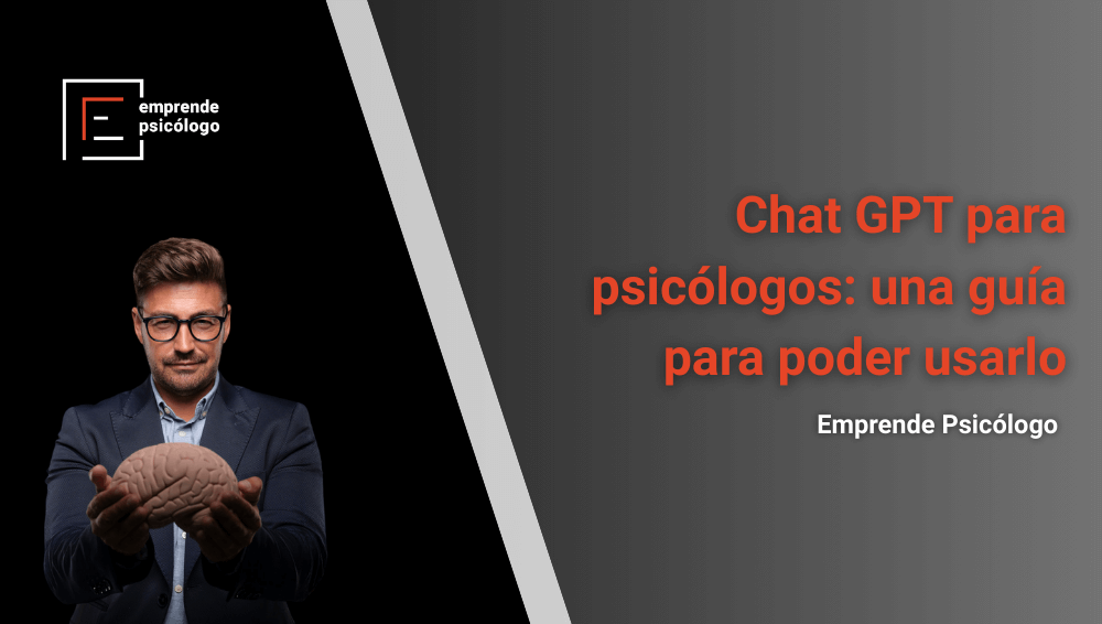 Chat GPT para psicólogos: una guía para poder usarlo · Emprende Psicólogo