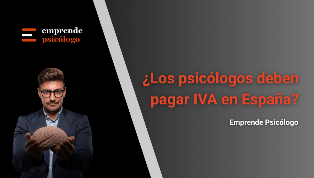 ¿Los psicólogos deben pagar IVA en España? · Emprende Psicólogo